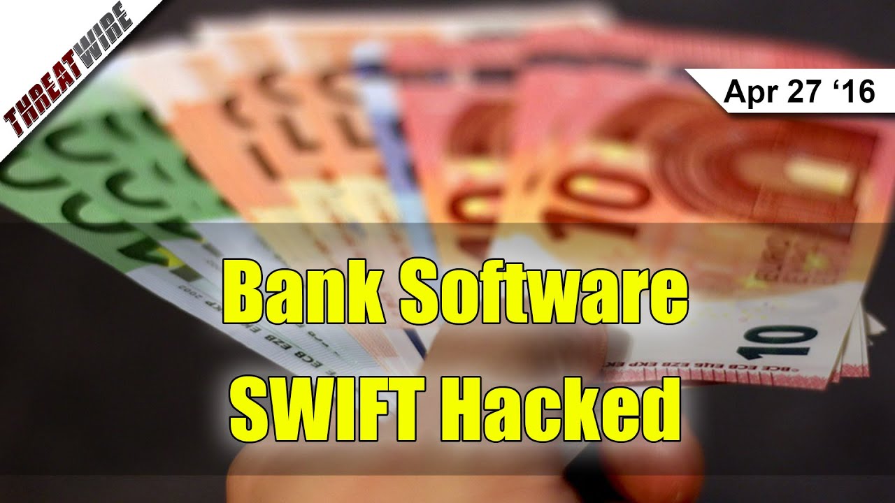 SWIFT Banking Software Hacked - Threat Wire - YouTube