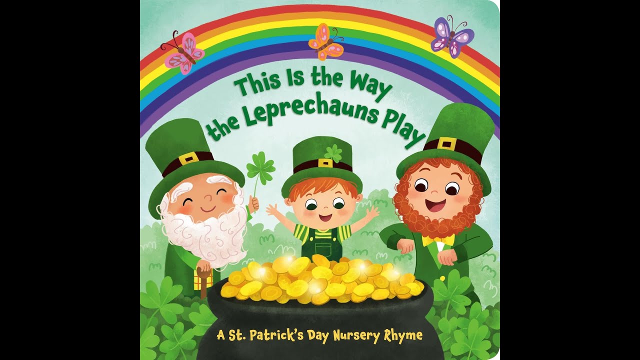 This Is the Way the Leprechauns Play 🍀🎶 | St. Patrick’s Day Read Aloud ...