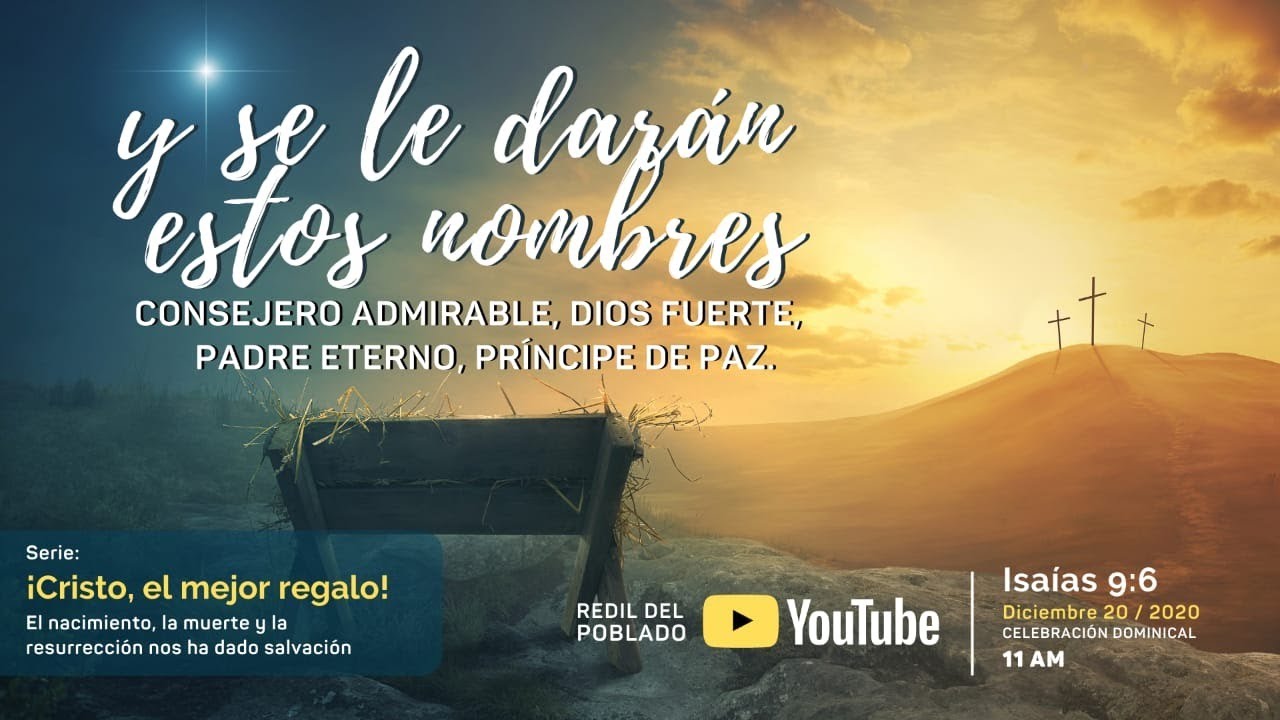 Y SE LE DARÁN ESTOS NOMBRES: CONSEJERO ADMIRABLE, DIOS FUERTE, PADRE ...