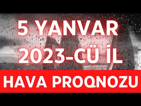 Sabaha olan hava proqnozu 5 yanvar 2023 cu il