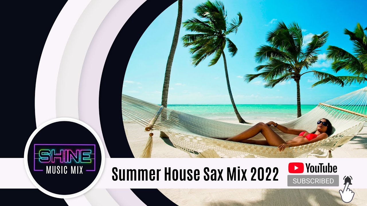 SUMMER HOUSE SAX MIX 2022 © # Deep House Sax # Saxophone # Mix by ...
