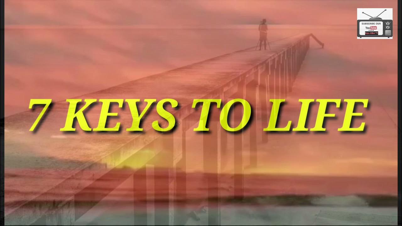 7 Keys to Life || Life's message ||Kuya Alber TV - YouTube