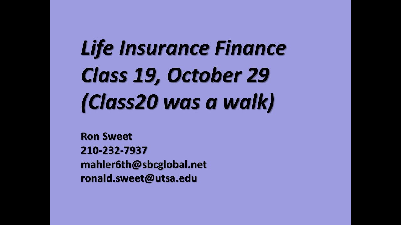 UTSA Life Insurance Finance Class19, Oct 29, 2024 (Class 20 was a walk ...