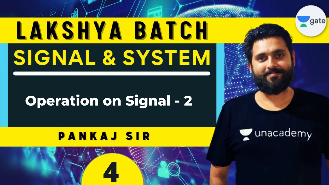Operation on Signal - 2 | L4 | Signal and System | Lakshya Batch | GATE ...