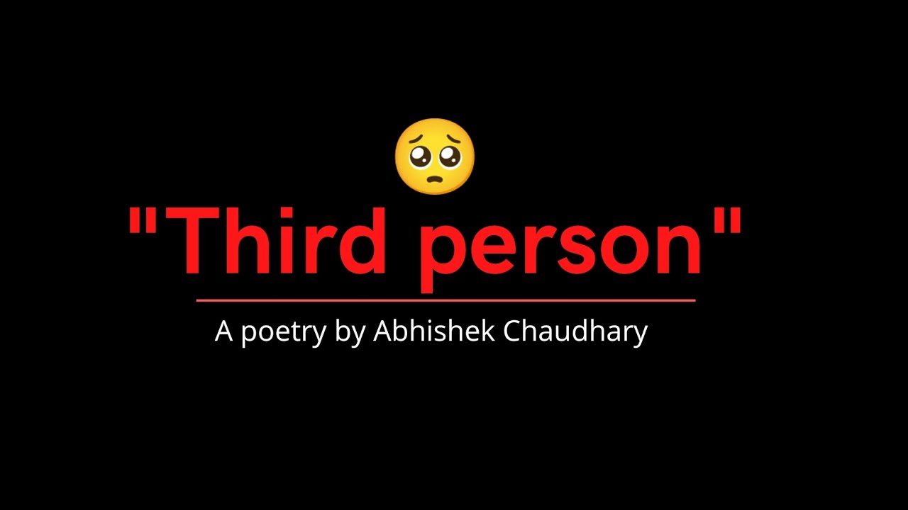 Third person 🥺 |sad| |emotional| poetry by Abhishek Chaudhary - YouTube