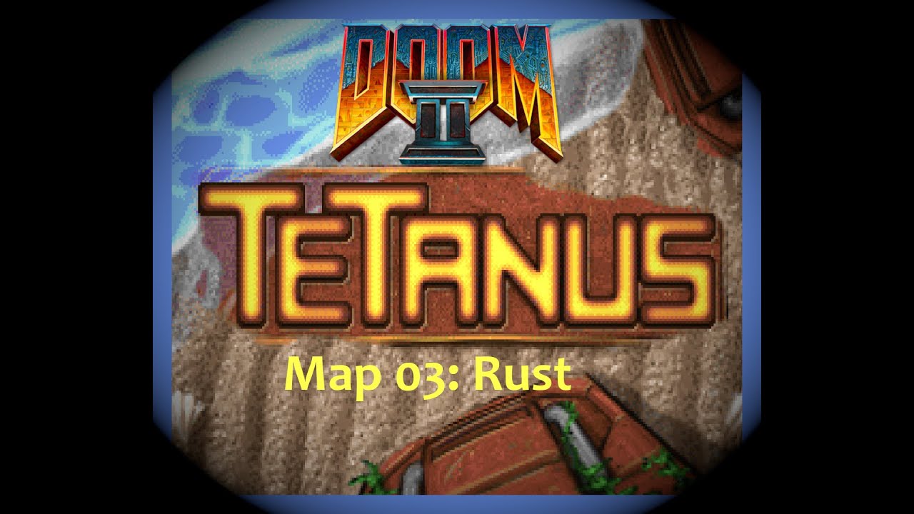 Doom 2 Tetanus Map 03 Rust - YouTube