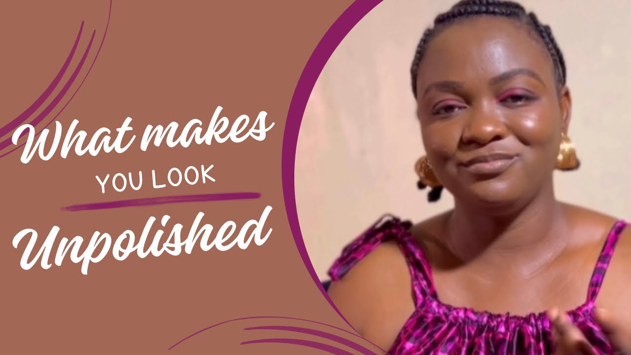 What makes you look unpolished - YouTube