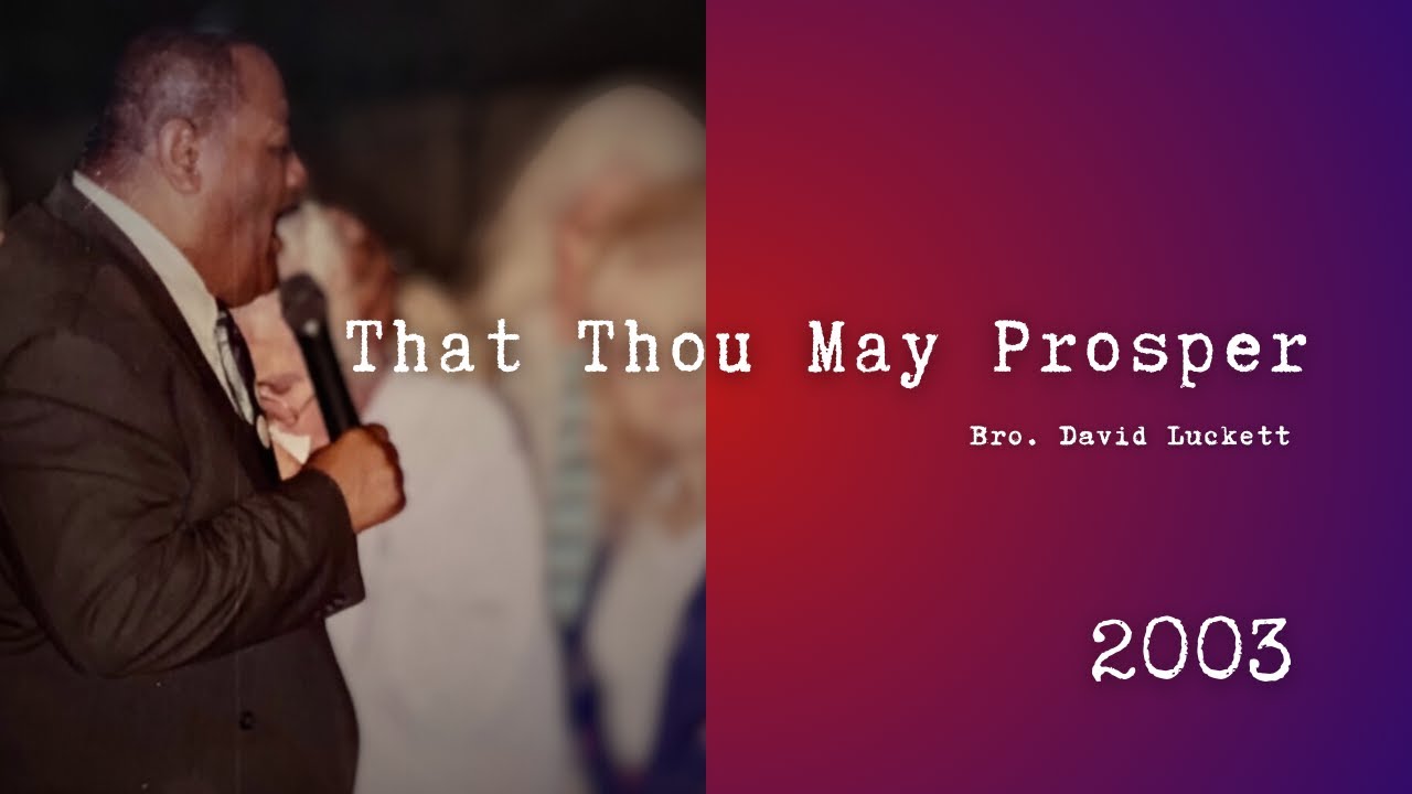 That Thou May Prosper | Bro. David Luckett - YouTube