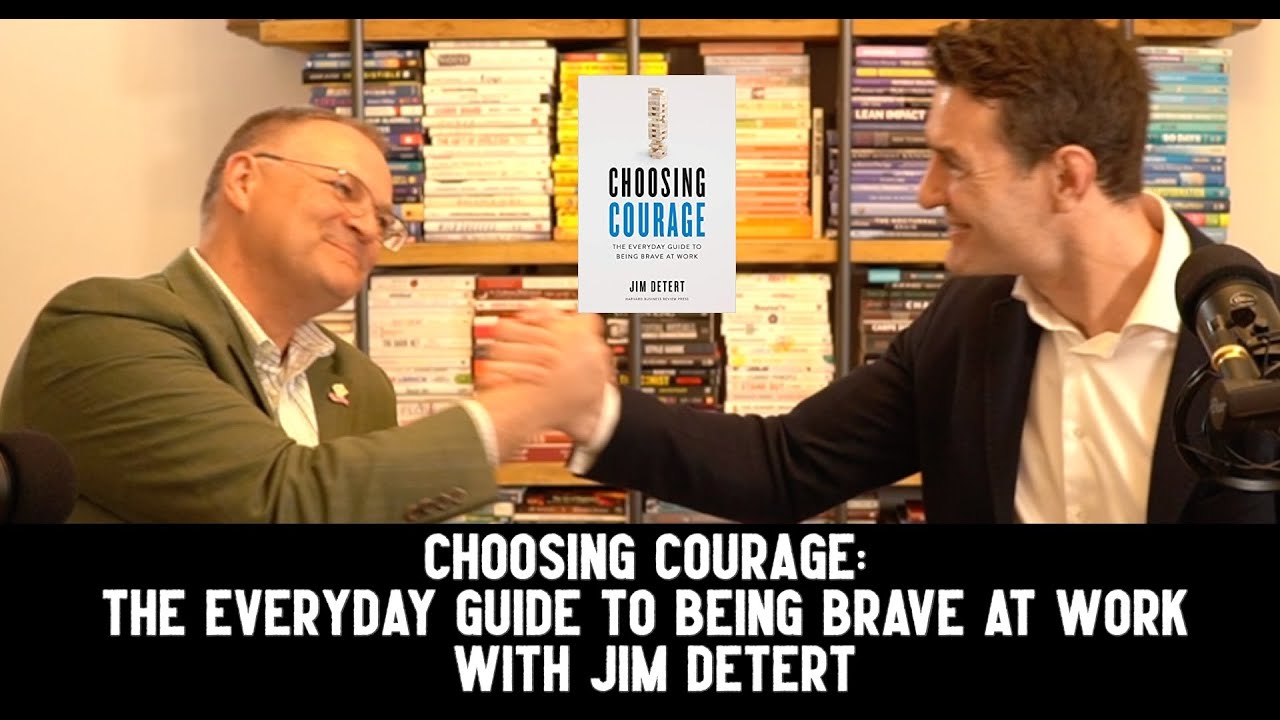 LIVE Choosing Courage with Jim Detert - YouTube