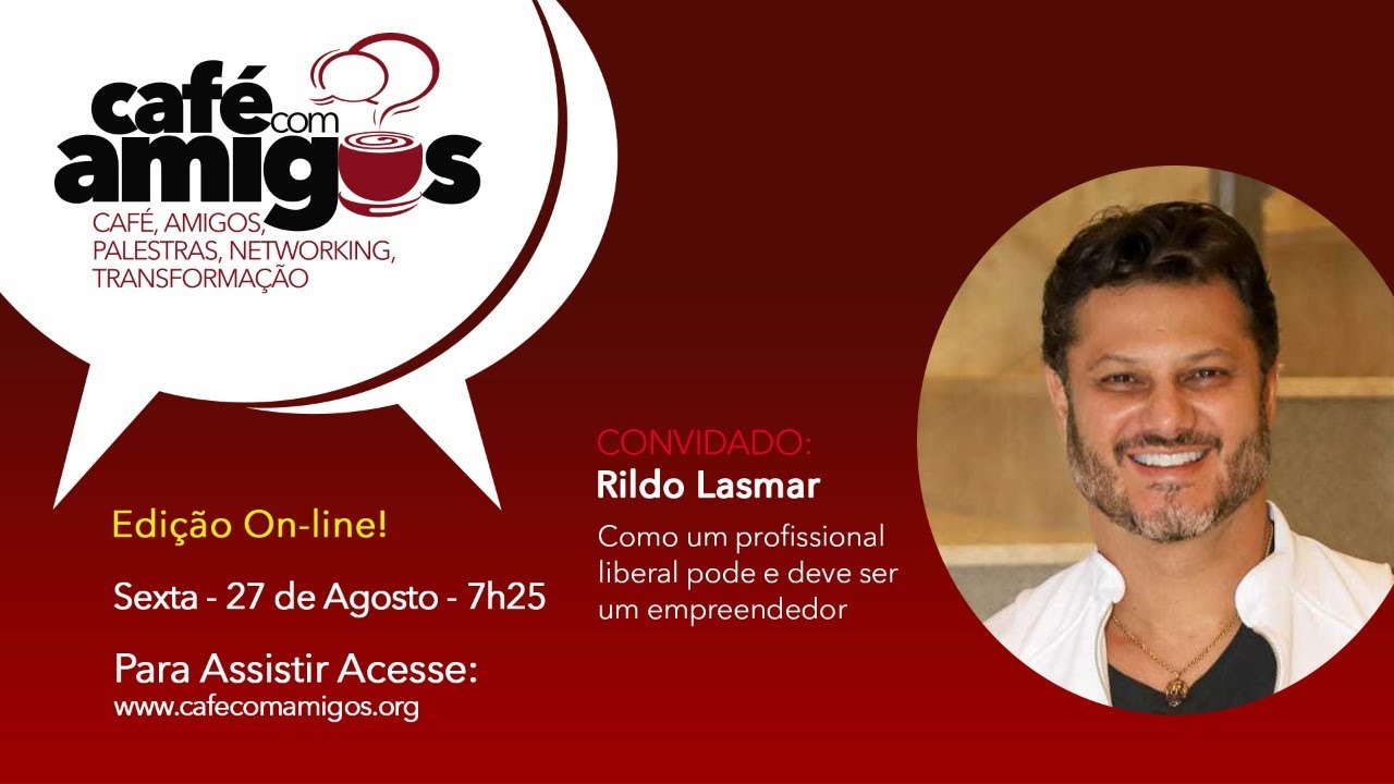 Com Rildo Lasmar / Tema: Como um profissional liberal pode e deve ser ...