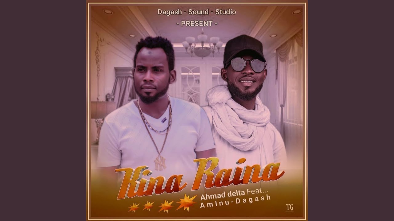 KINA RAINA (feat. Ahmad Delta) - Aminu A Dagash: Song Lyrics, Music ...