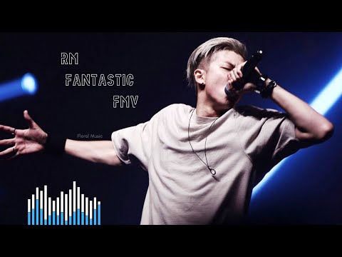 kim namjoon // fantastic (ft. mandy ventrice) fmv - floral music 🔥