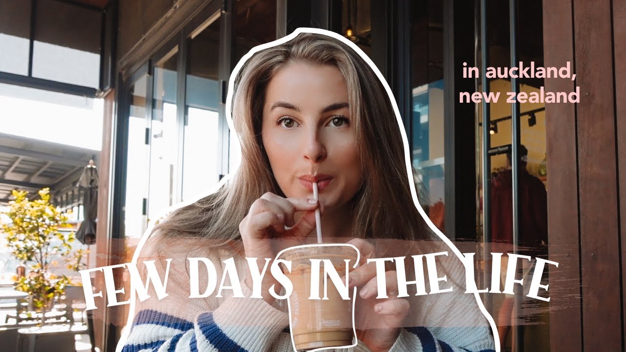 A FEW DAYS IN THE LIFE | in Auckland, New Zealand - YouTube
