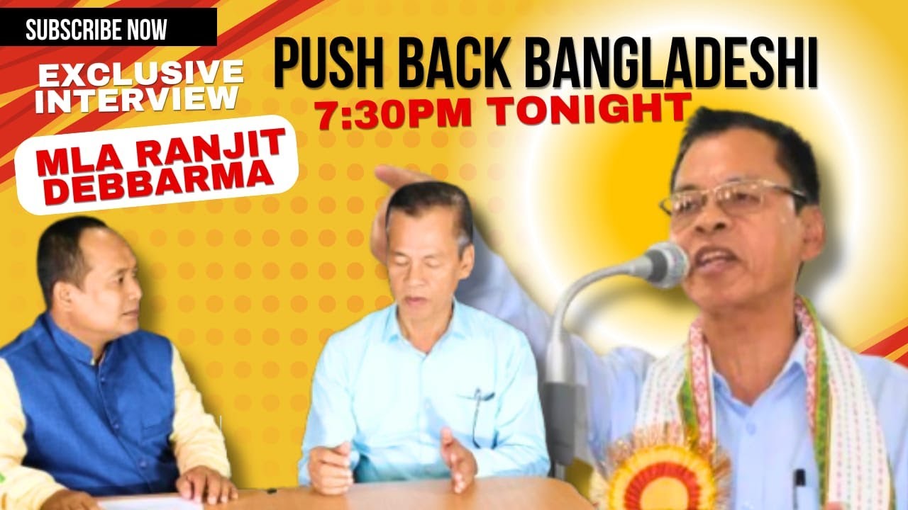 "Push Back illegal Bangladeshi" Swrai Swrai Panda Ranjit Debbarma MLA ll Khumpui TV - YouTube