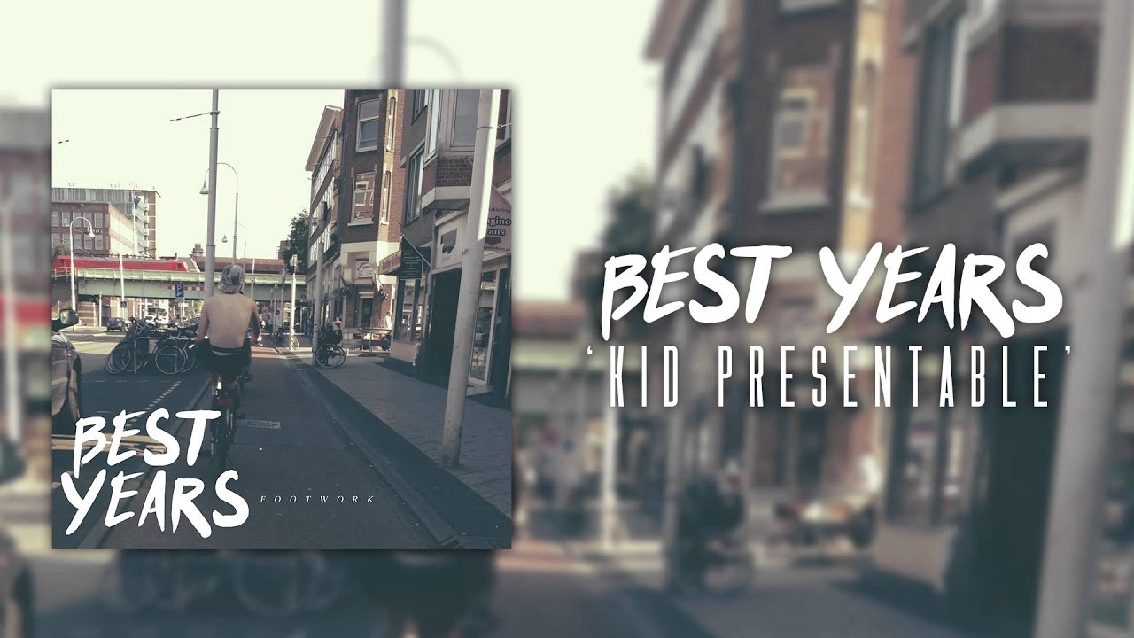 BEST YEARS - KID PRESENTABLE - YouTube