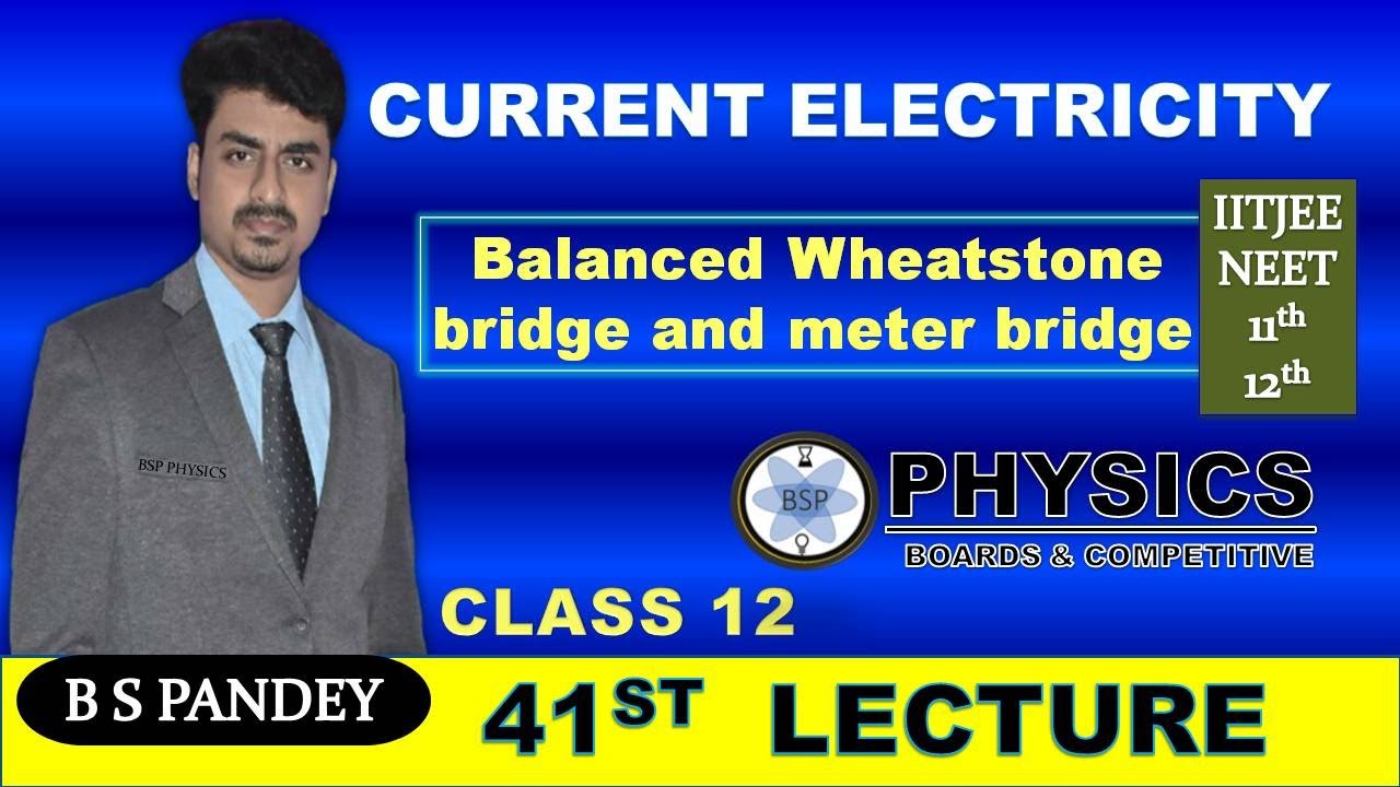 Current Electricity ( class 12) || Balanced Wheatstone bridge and metre ...