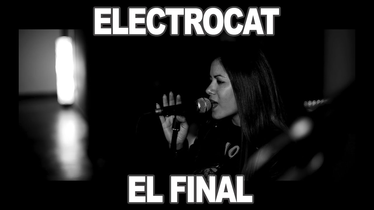 ElectroCat - El Final (VideoClip Oficial 4K) - YouTube