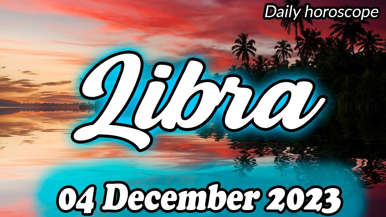 YOUR FAVORITE TAROT CHANNEL LIBRA DAILY HOROSCOPE TODAY DECEMBER 04 ...