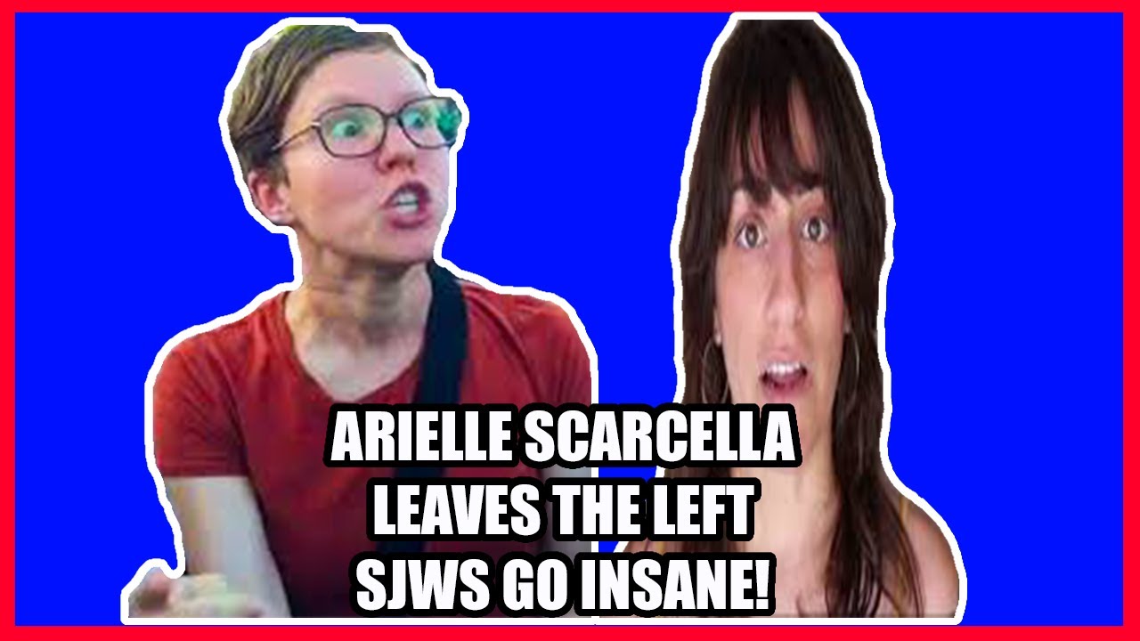 Arielle Scarcella Leaves the Left - SJWs Go INSANE - YouTube