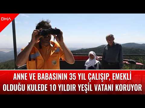 Anne ve babasının 35 yıl çalışıp, emekli olduğu kulede 10 yıldır yeşil vatanı koruyor