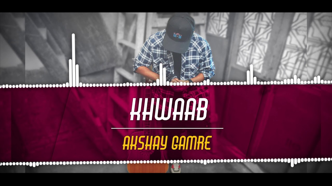 KHWAAB [Official Audio] | Akshay Gamre - YouTube
