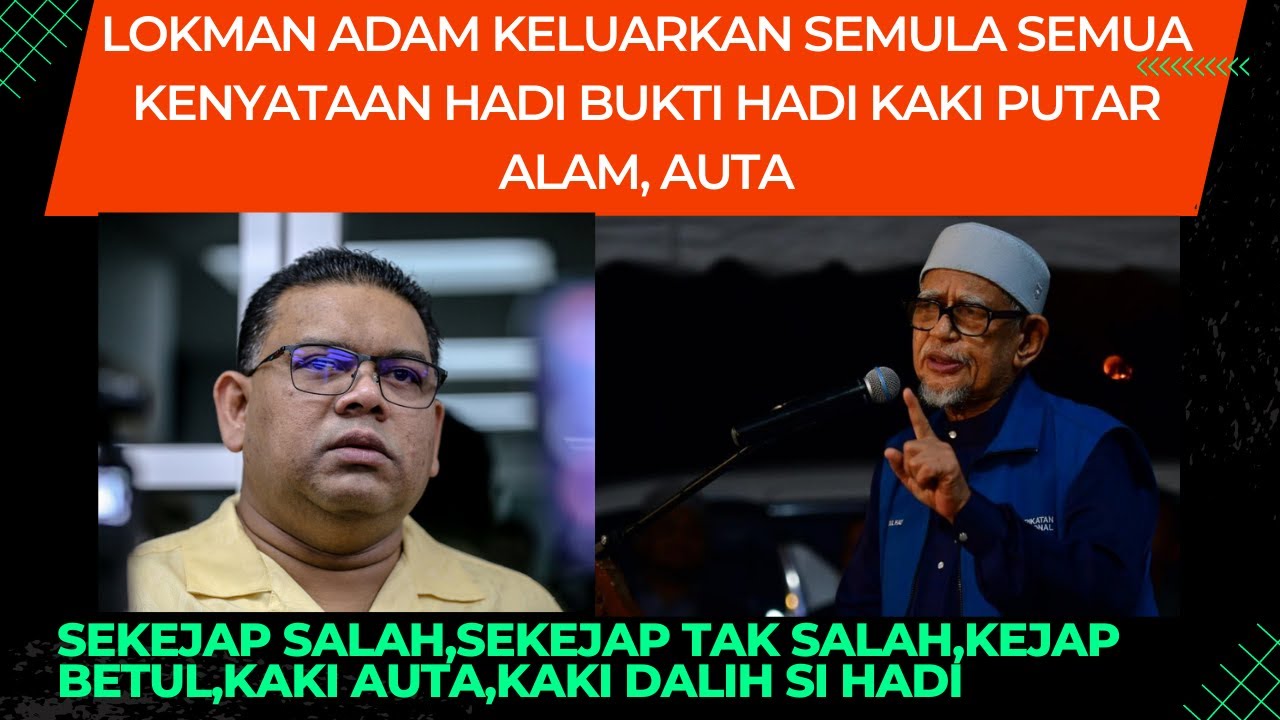 lokman keluarkan semua kenyataan hadi awang, sekejap sokong sekejap ...