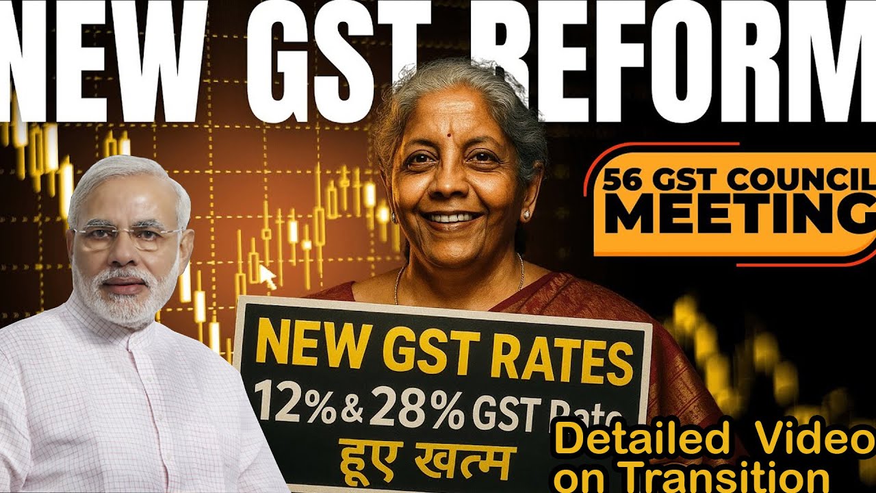 GST REFORMS 2.0!! DETAILED VIDEO ON TRANSIT FROM OLD TO NEW RATES!! NEW ...