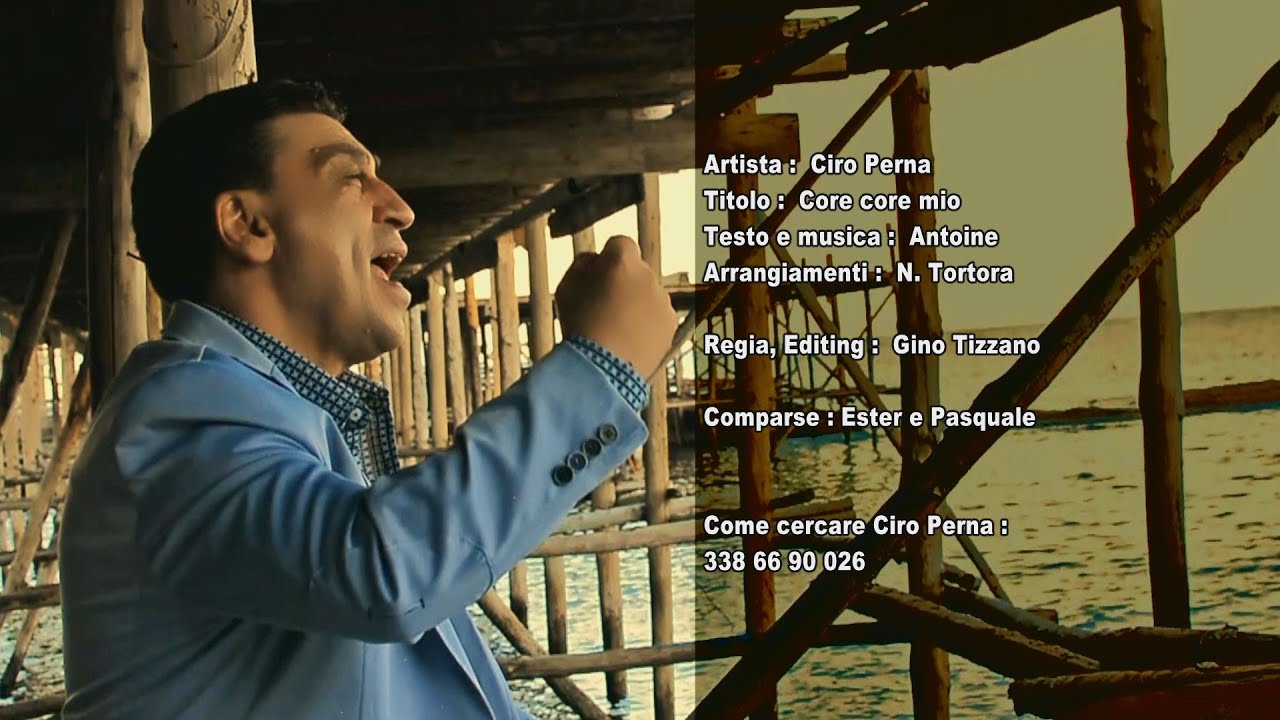 Ciro Perna - Core core mio (video ufficiale 2015 - regia Gino Tizzano ...