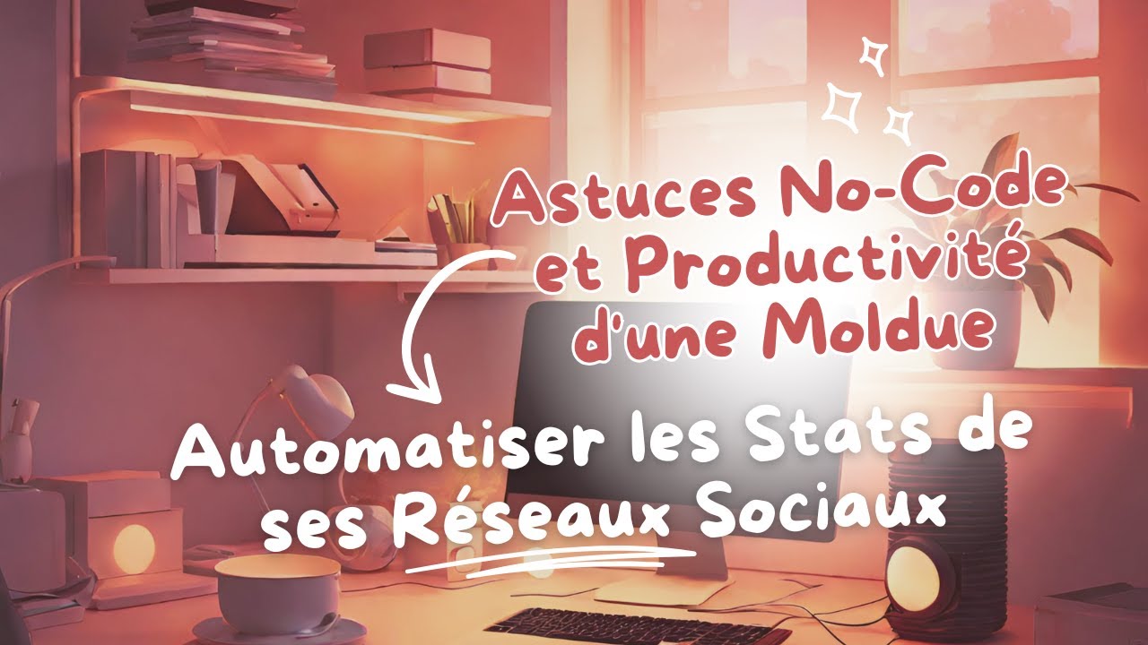 Stats de ses réseaux sociaux : Les Astuces No-Code et Productivité d’une Moldue #10 - YouTube