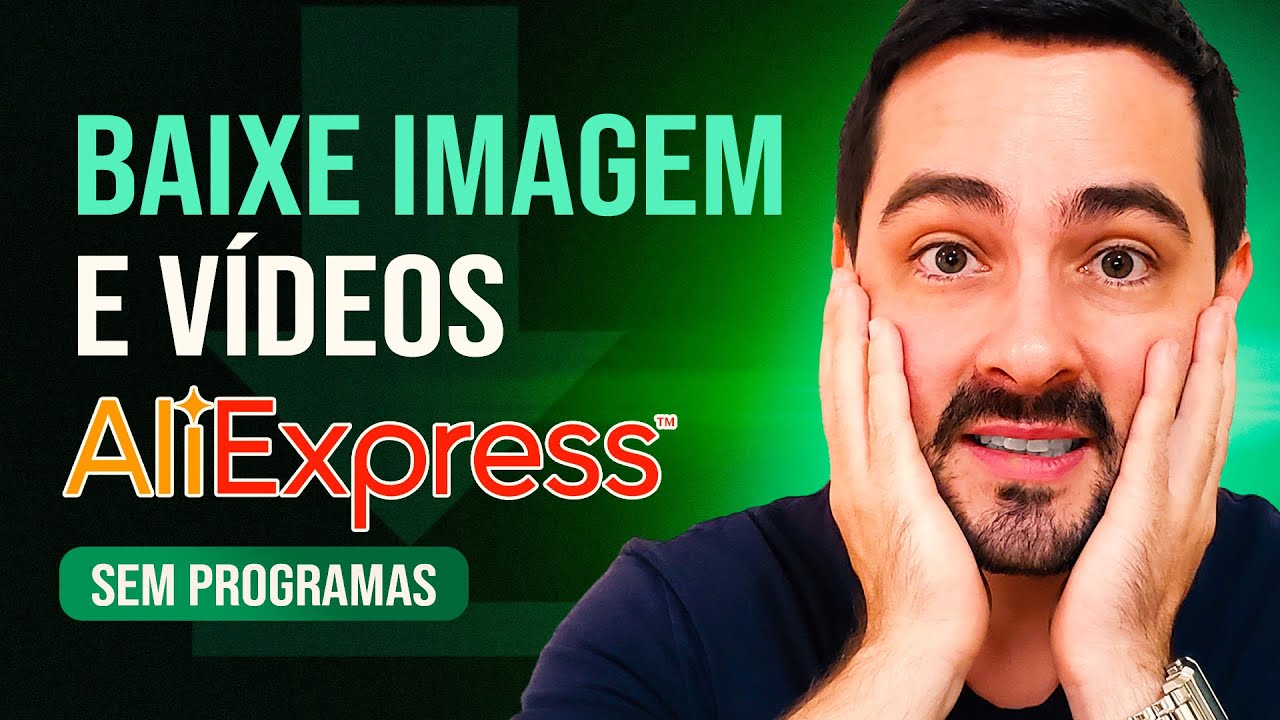 COMO BAIXAR IMAGENS E VÍDEOS DO ALIEXPRESS DROPSHIPPING [AULA EXTRA ...