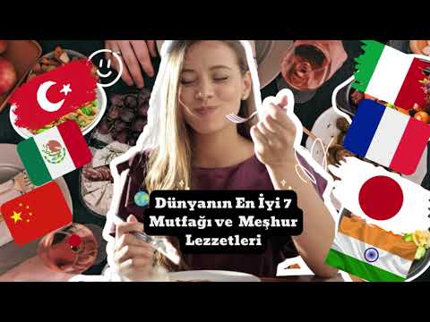Dünyanın En iyi 7 Mutfağı ve Meşhur Lezzetleri | BAKELE
