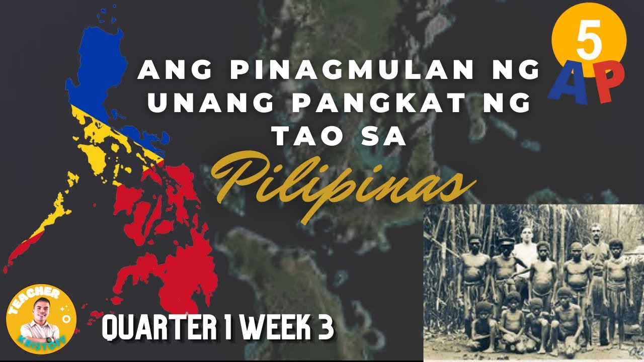 AP 5 QUARTER 1 WEEK 3 | ANG PINAGMULAN NG UNANG PANGKAT NG TAO SA ...