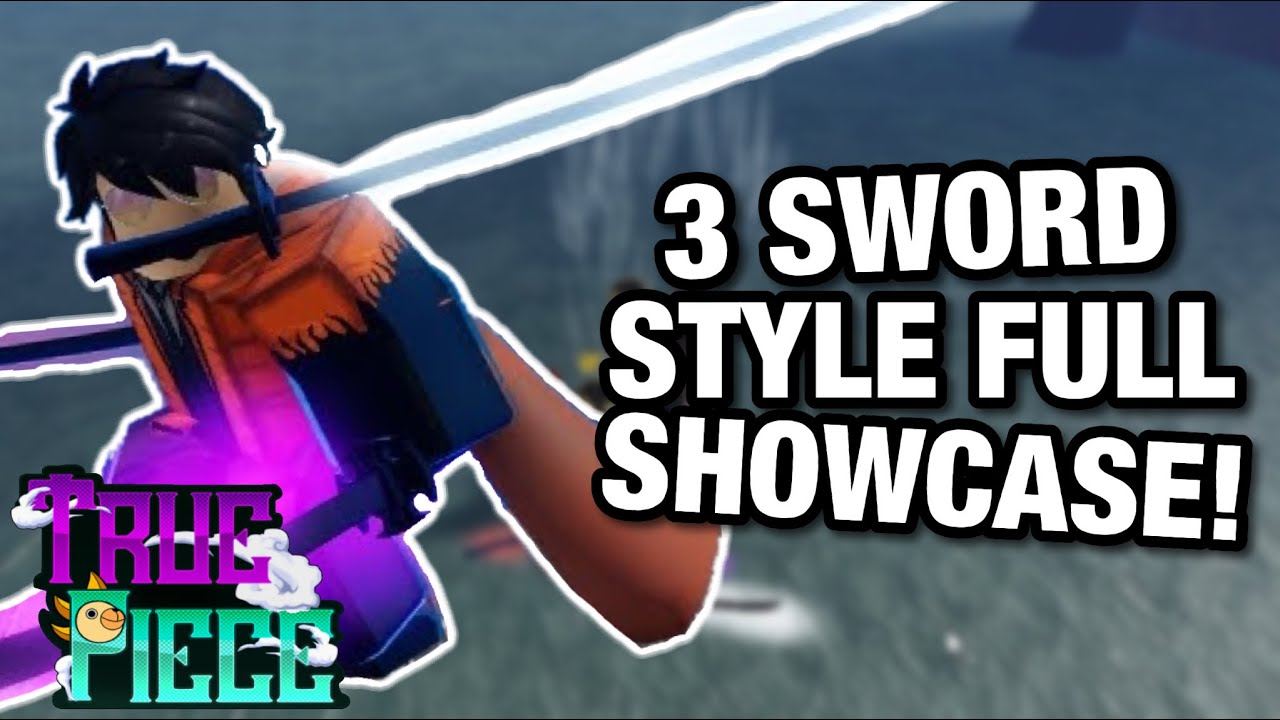 LEGENDARY 3 SWORD STYLE SHOWCASE IN TRUE PIECE! - YouTube