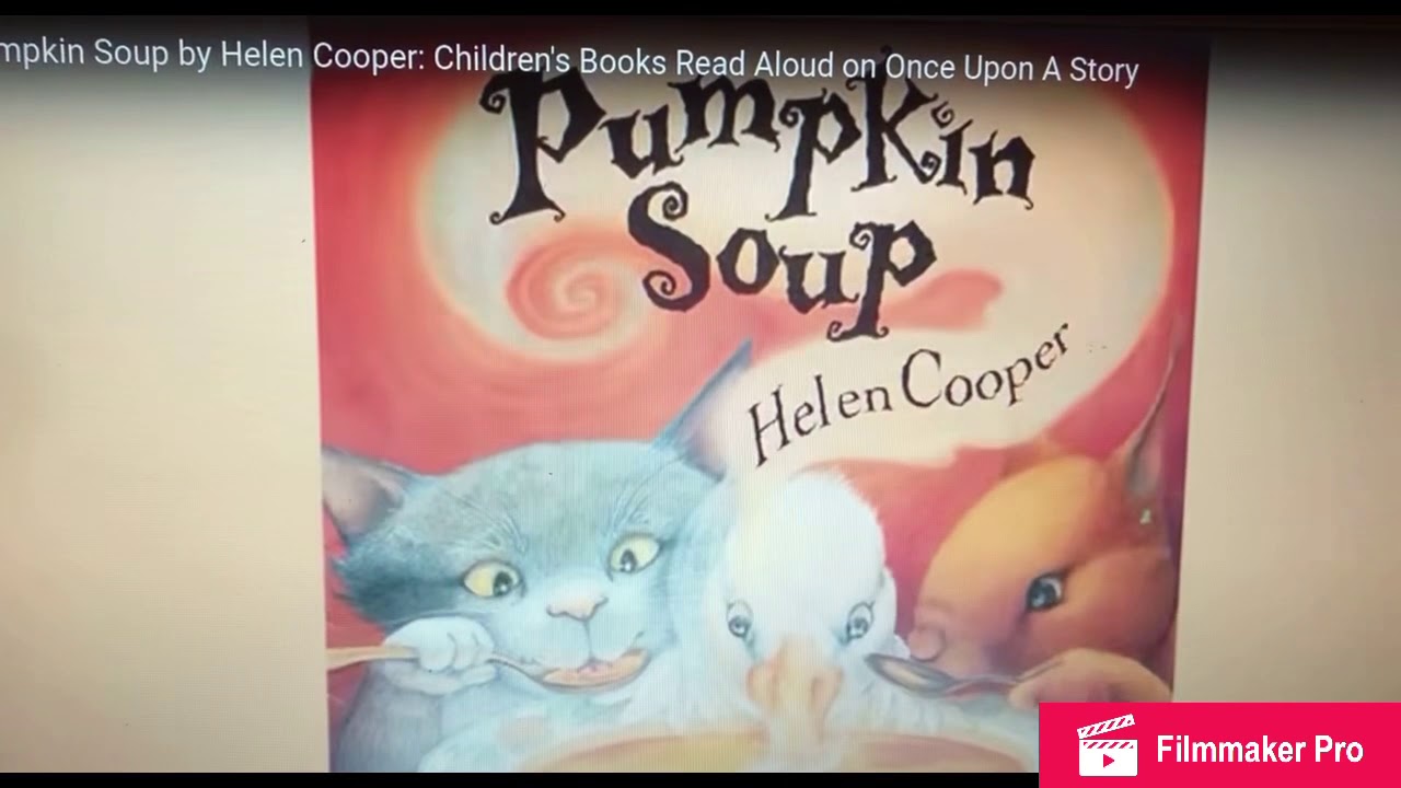 Pumpkin Soup -Read Aloud book by Helen Cooper - YouTube