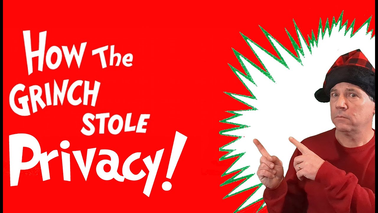 How the Grinch Stole Privacy - A Privacylawyer Holiday Special - YouTube