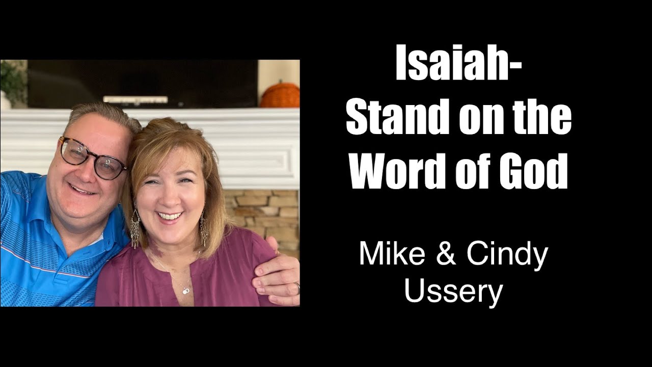 Isaiah- Stand on the Word of God- Mike & Cindy Ussery - YouTube