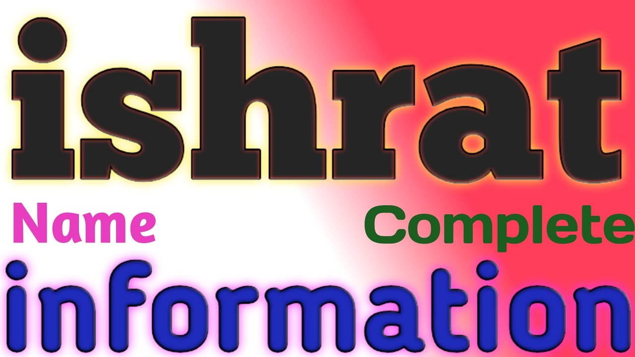 ishrat Name Meaning | ishrat Name Full Details | ishrat Naam Ki Rashi ...