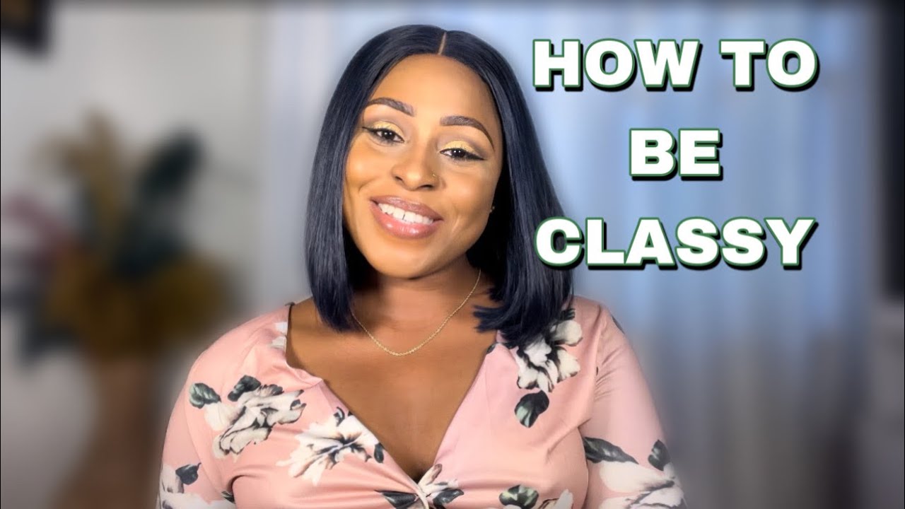How To Be Classy | 10 Characteristics of an Elegant and Sophisticated ...