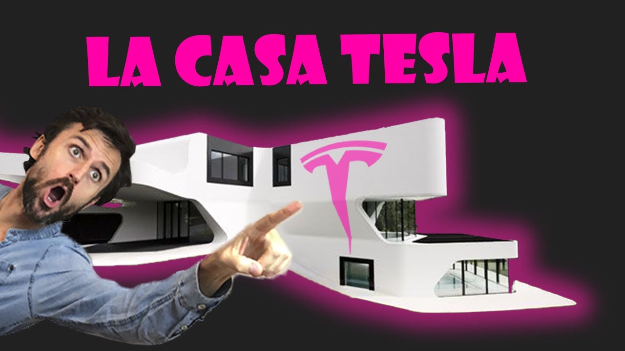 TESLA HOME?! I Bienvenid@ a la casa más avanzada del mundo - YouTube