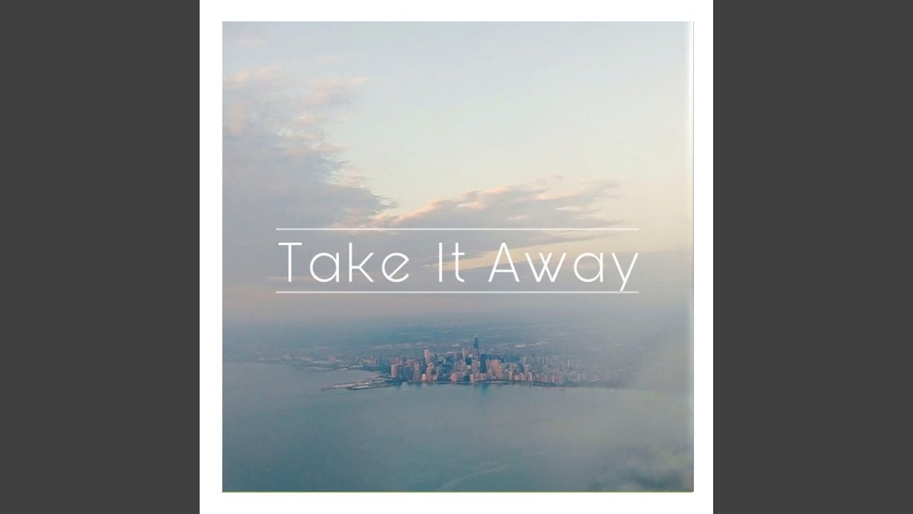 Take It Away - YouTube