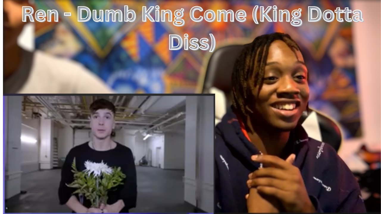 Ren - Dumb King Come (King Dotta Diss) | Reaction - YouTube