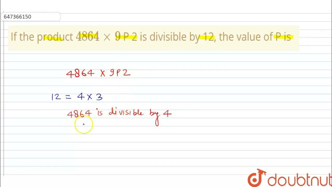 If the product 4864xx9 P 2 is divisible by 12, the value of P is | CLASS 14 | NUMBER SYSTEM | M ...