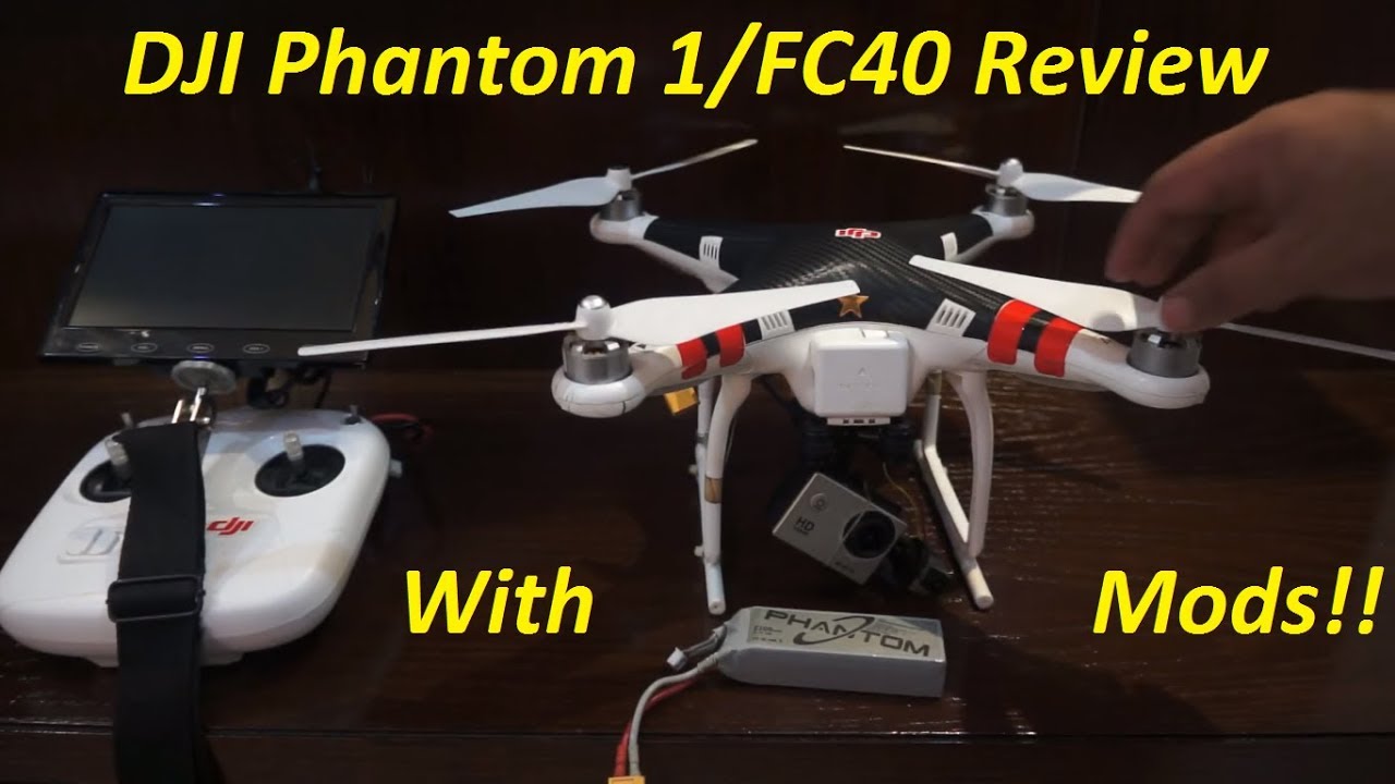 Dji Phantom 1 Fc40 Mods (The drone that started a revolution) - YouTube