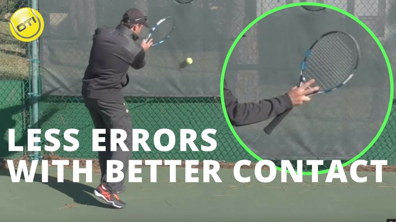 Tennis Tip Fewer Errors With Better Contact Youtube
