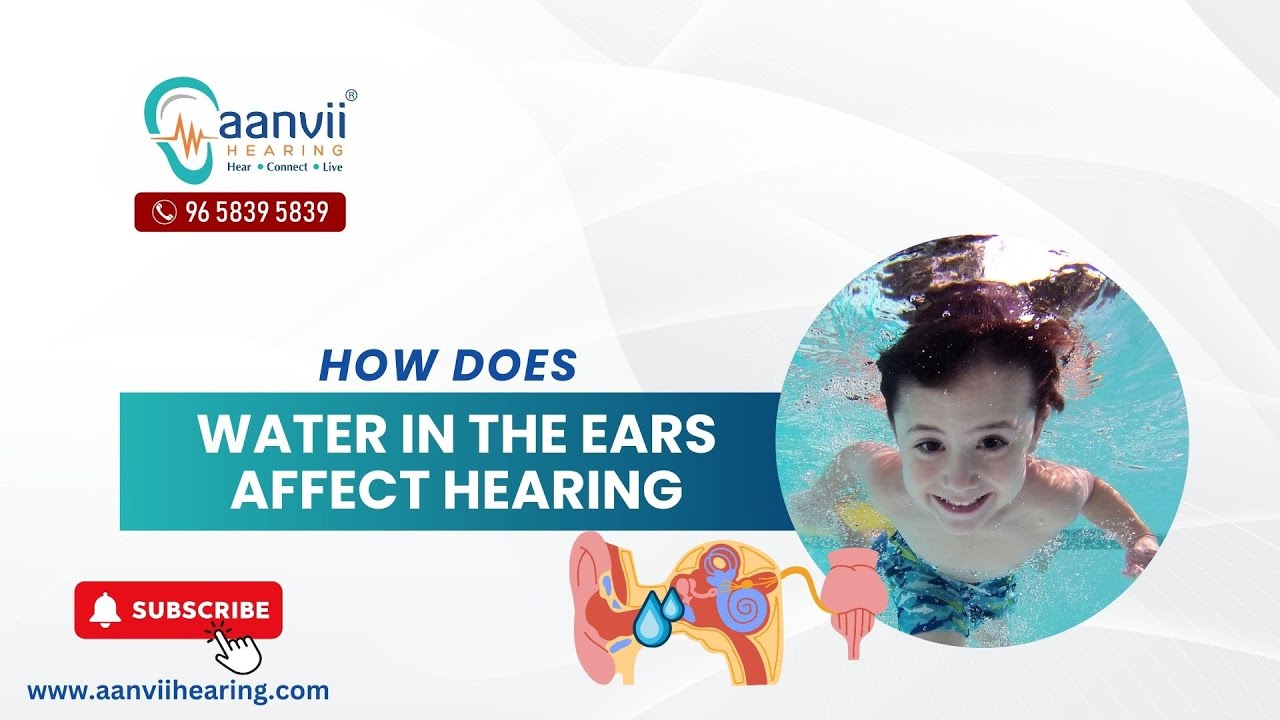 How Does Water In The Ears Affect Hearing | Aanvii Hearing - YouTube
