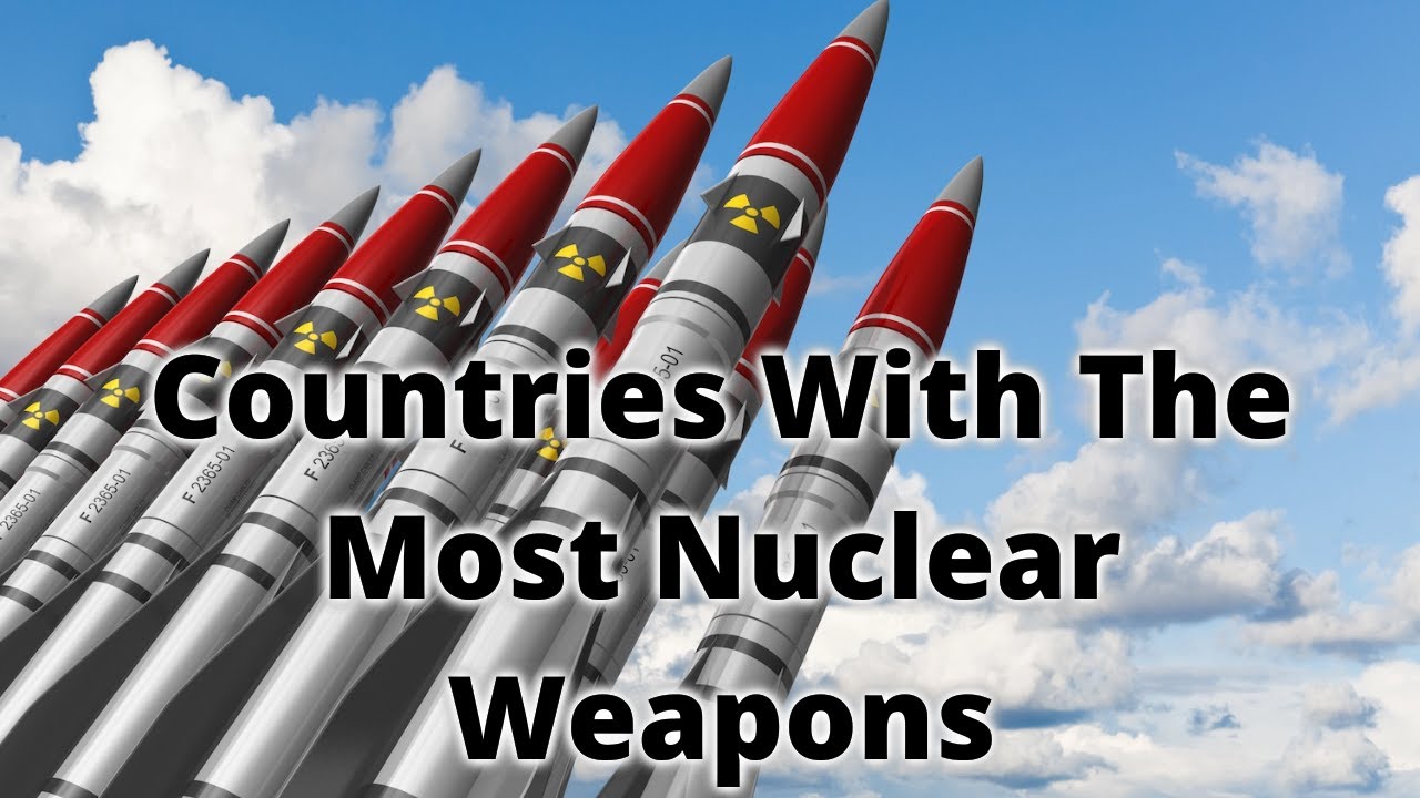 10 Countries With The Most Nuclear Weapons - YouTube