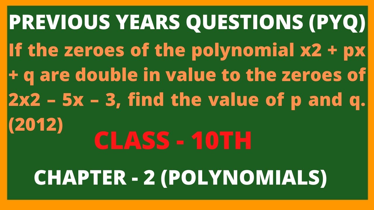 If The Zeroes Of The Polynomial X2 Px Q Are Double In Value To The