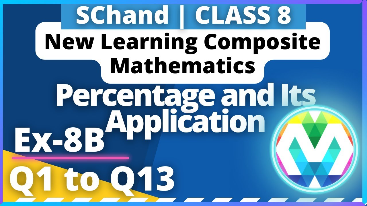 Q1 to Q13 |Ex-8B | Class 8 |Composite maths |Percentage and Its ...