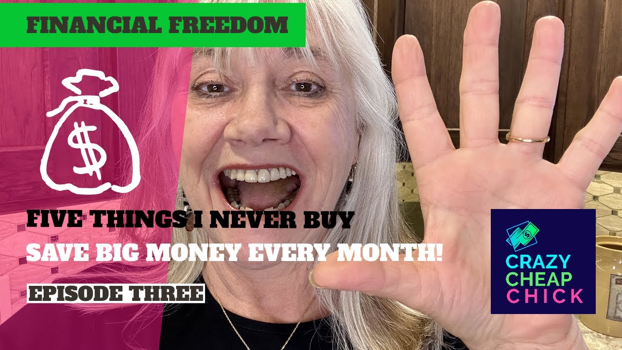 Financial Freedom Five Things I Never Buy Save Big Money Every Month