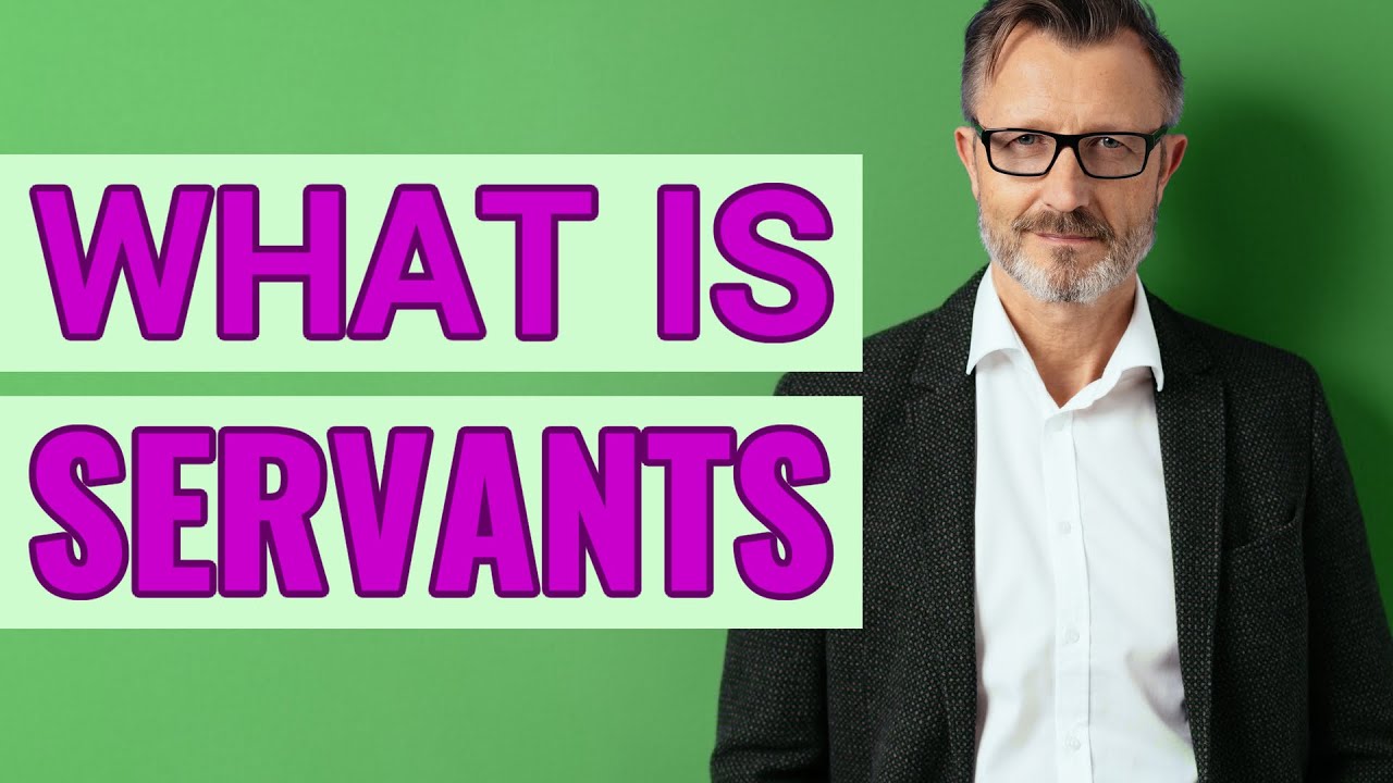 Servants | Meaning of servants 📖 - YouTube